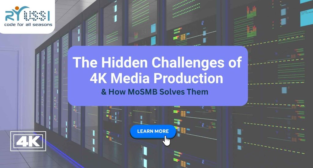 Overcoming 4K Media Production Challenges with MoSMB